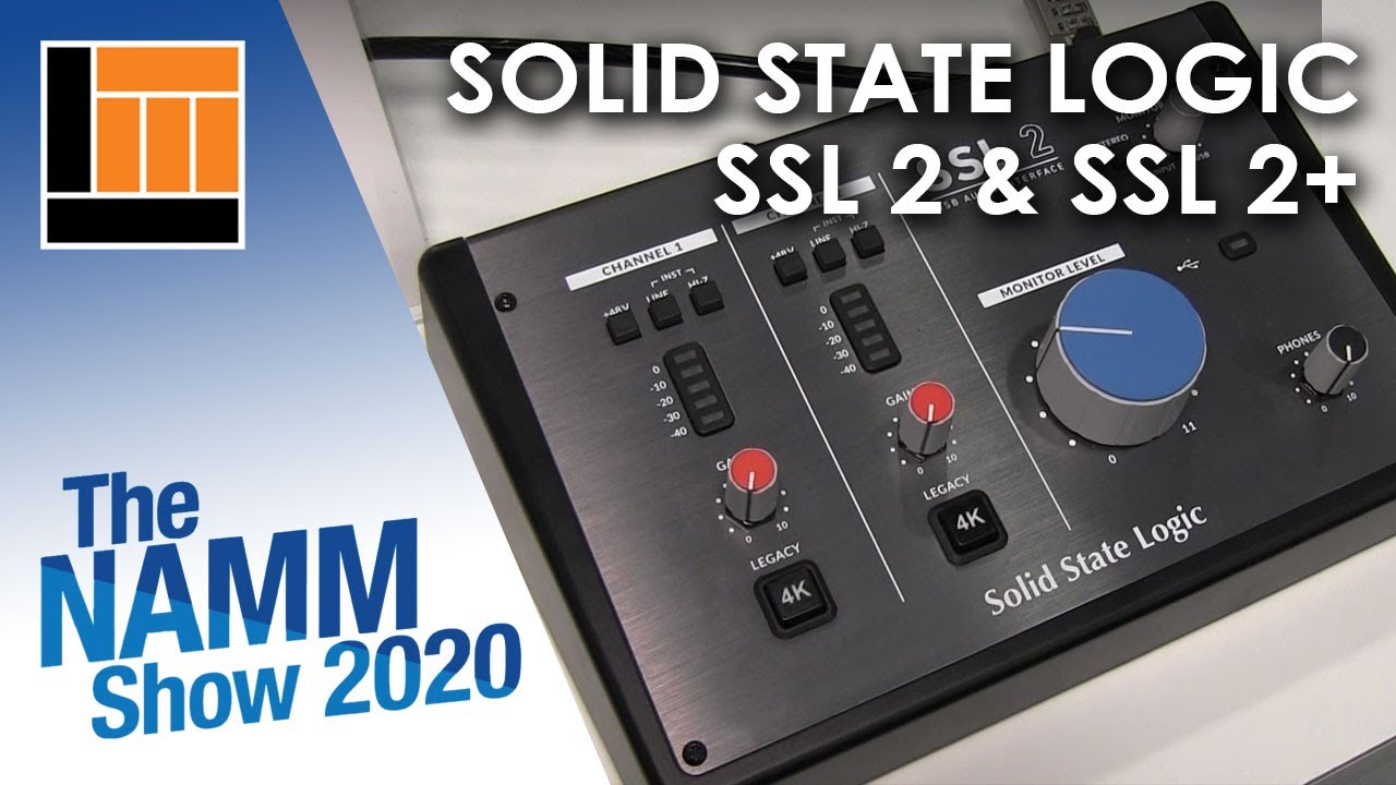 L&M @ NAMM 2020: Solid State Logic SSL 2 & SSL 2+ Audio Interfaces ...