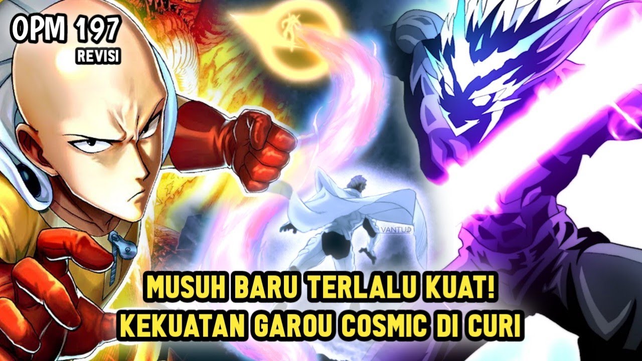 AKHIRNYA TIBA! MUSUH LEBIH KUAT DARI GAROU COSMIC? | MANGA OPM 197 ...