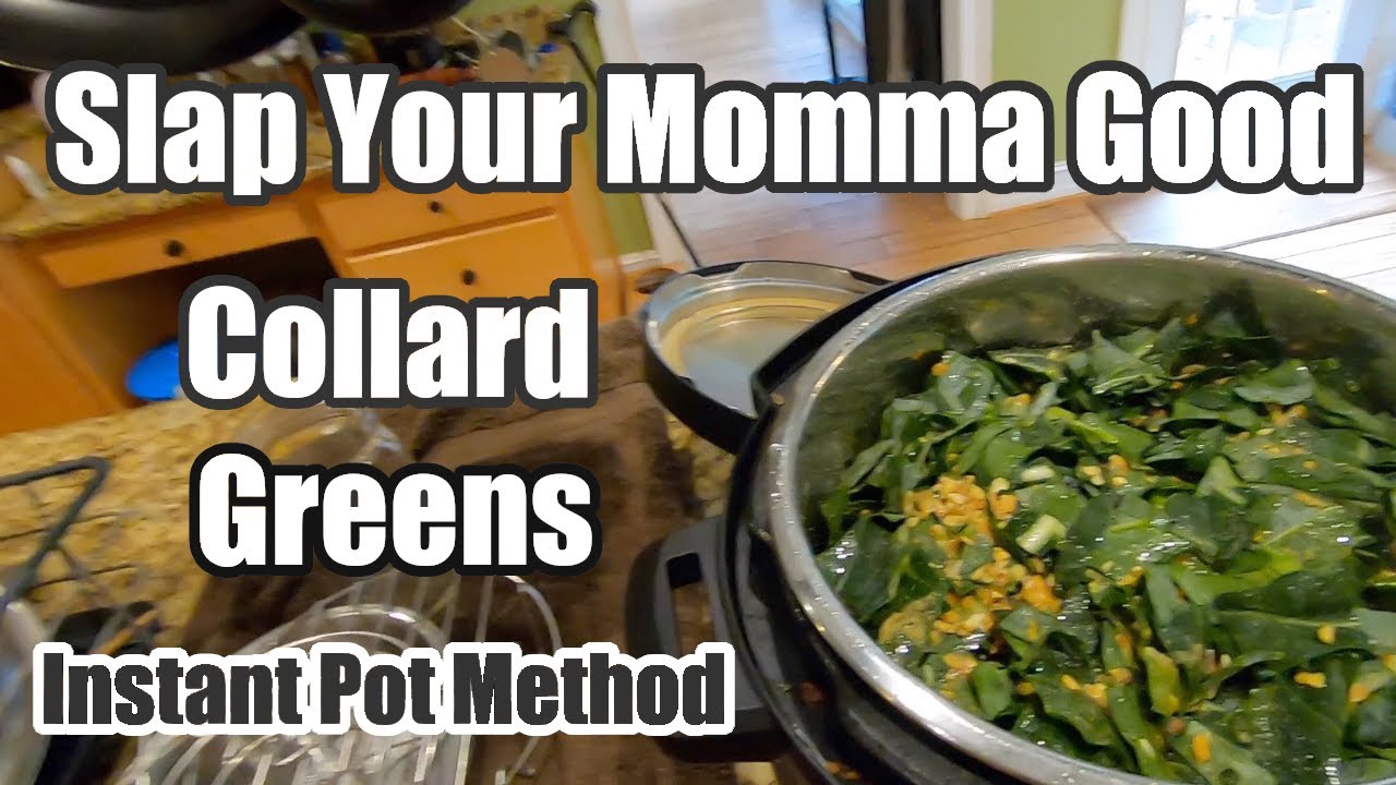 Slap Your Momma Good Collard Greens (Instant Pot Method) - YouTube