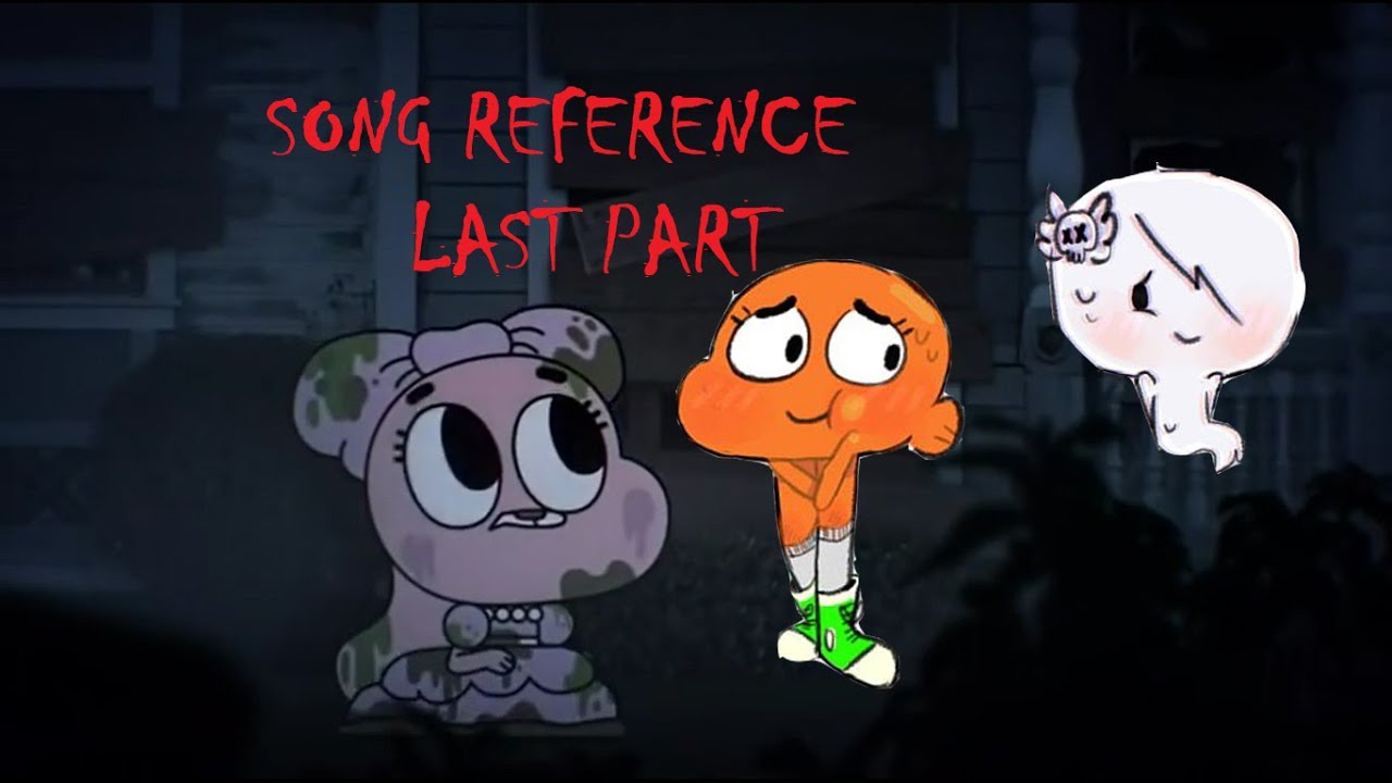 The Amazing World Of Gumball References To Top Songs / music Final Part ...