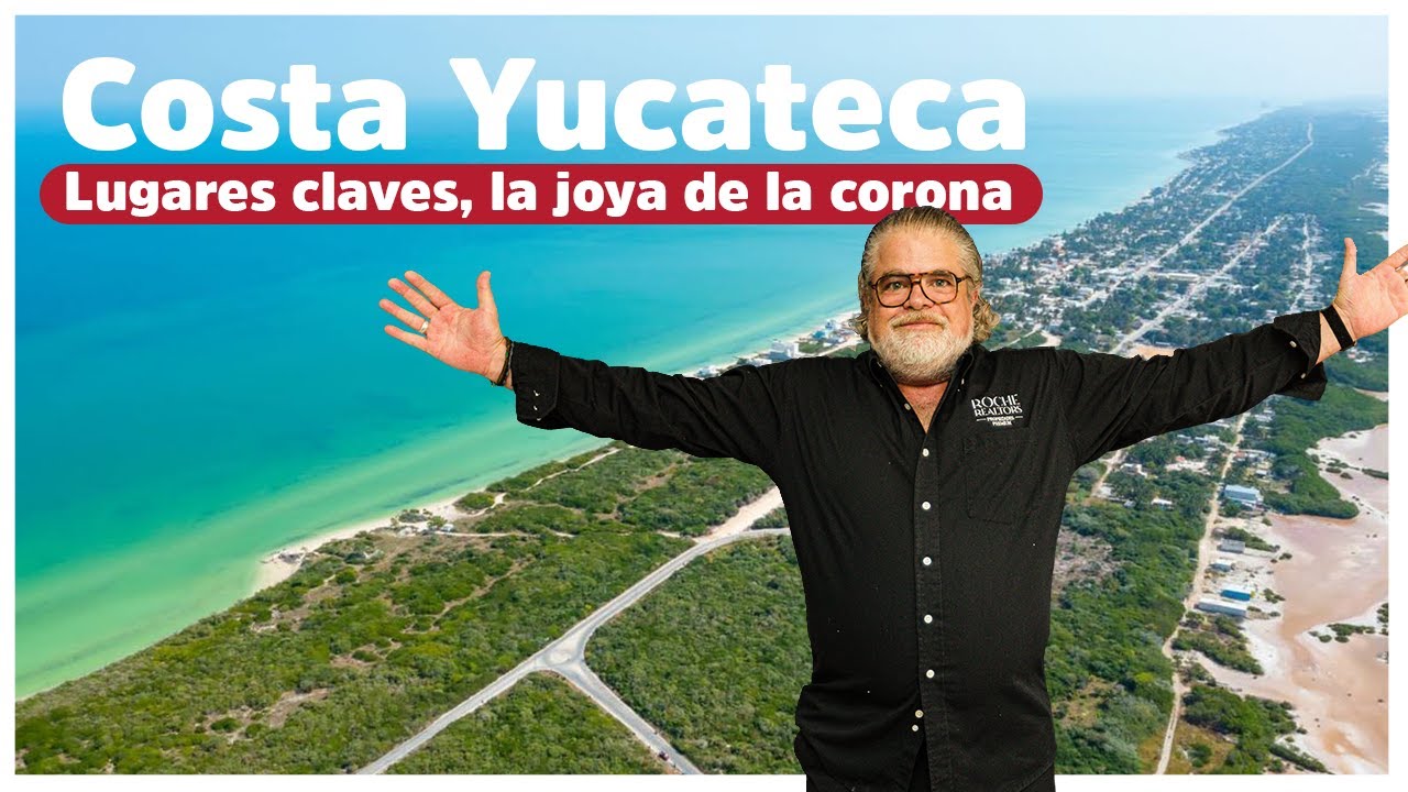 🔵 INVIERTE EN LA COSTA YUCATECA | LUGARES CLAVES 💰 | LA JOYA DE LA ...