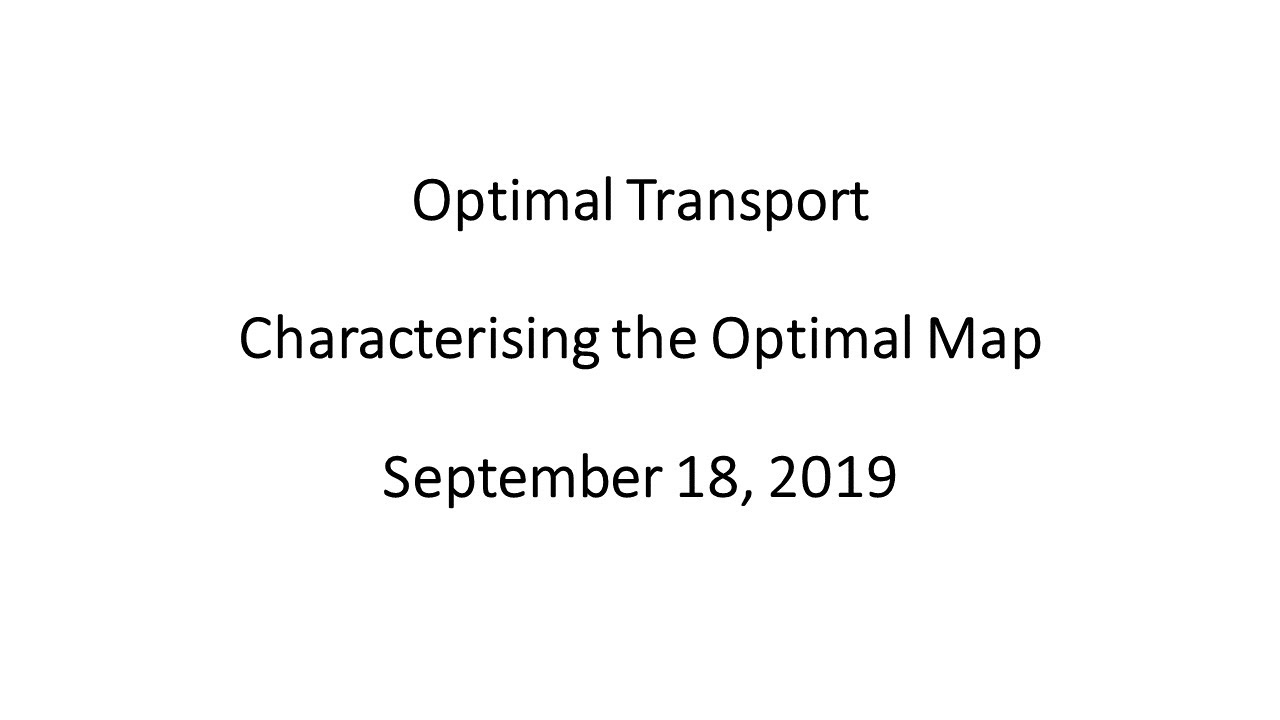 Optimal Transport - Characterising the Optimal Map - YouTube