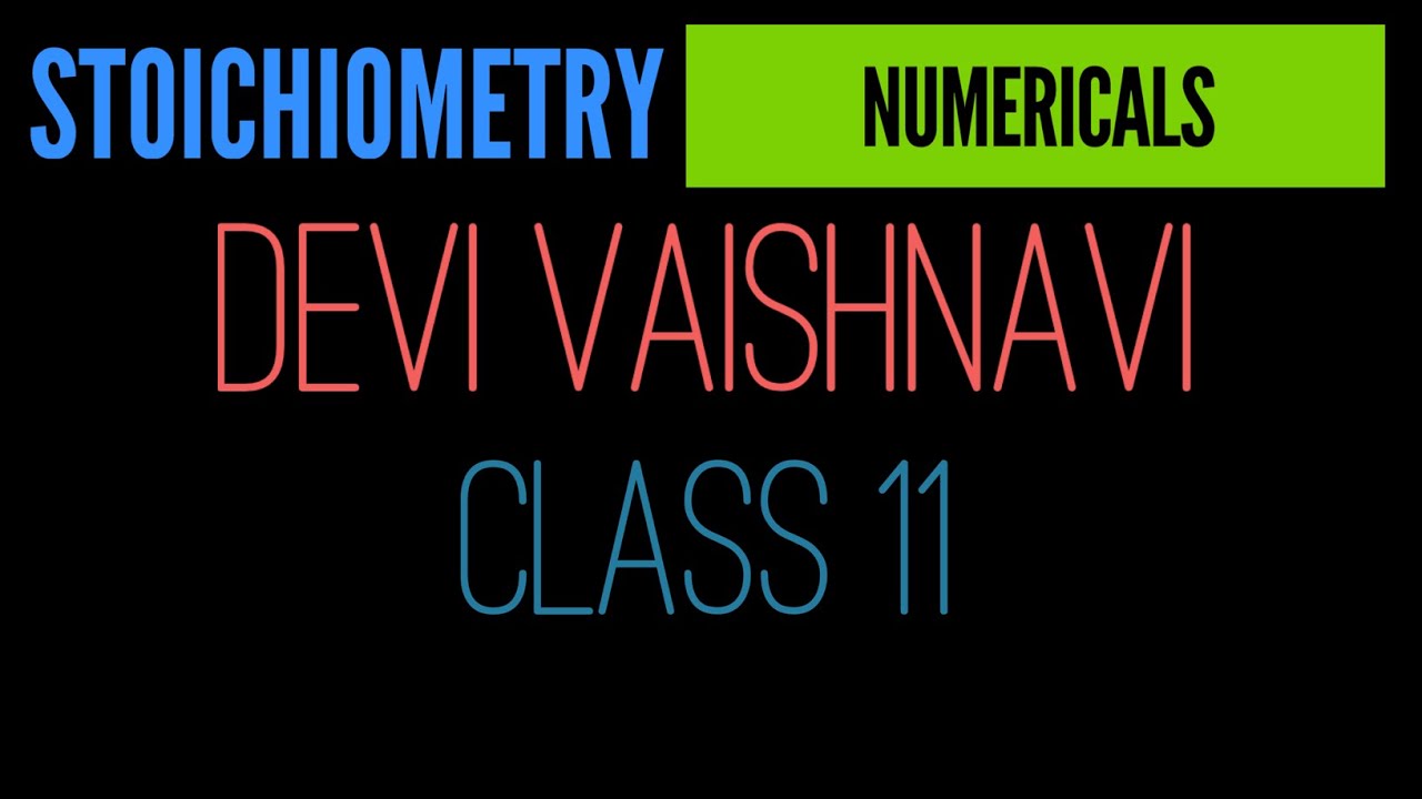 Stoichiometry Calculations by Vaishnavi Class#XI - YouTube