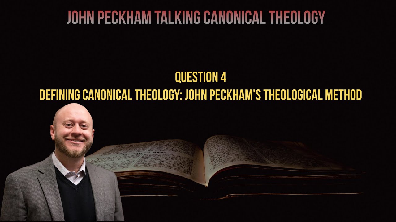 Question 4: Defining Canonical Theology: John Peckham's Theological ...