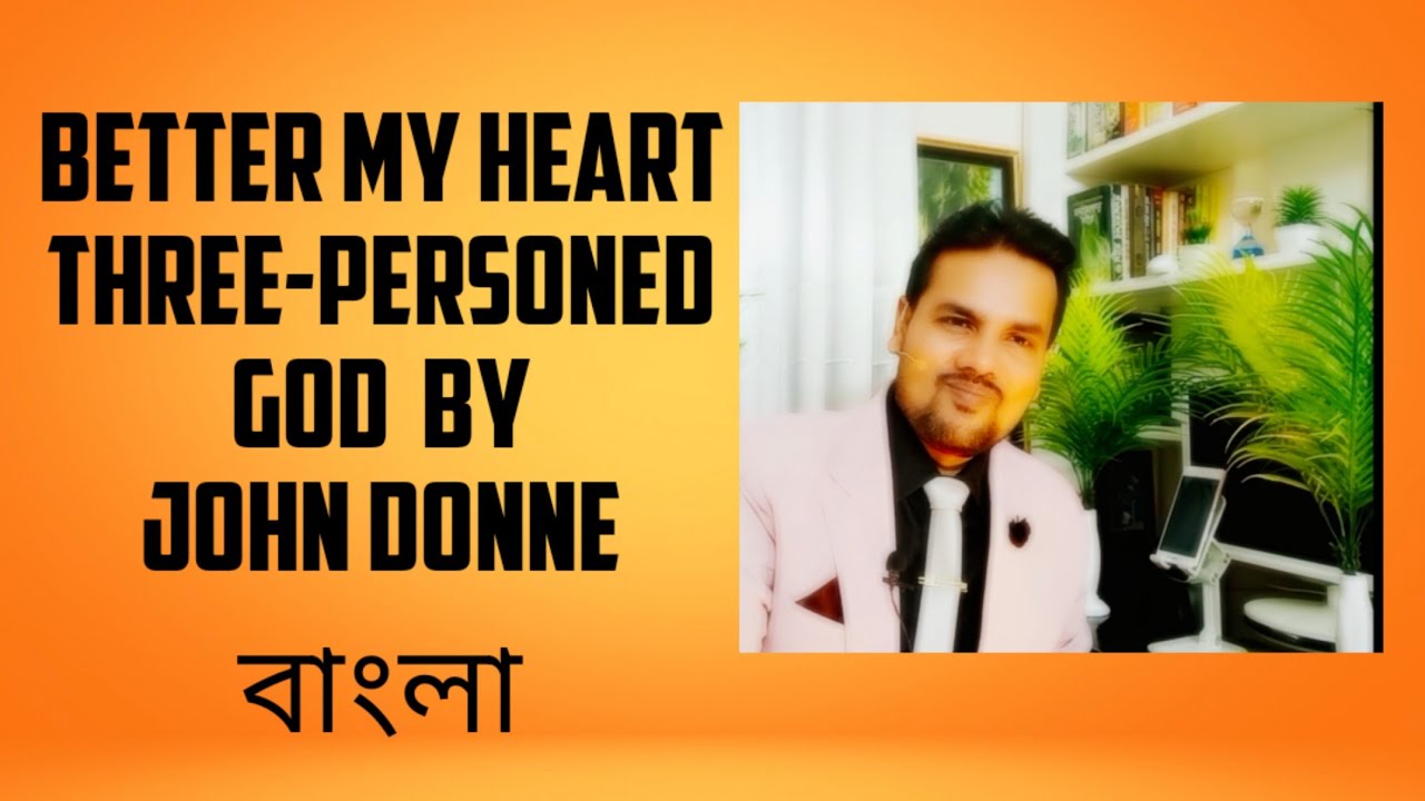 Batter My Heart Three-personed God# John Donne# Bangla# - YouTube