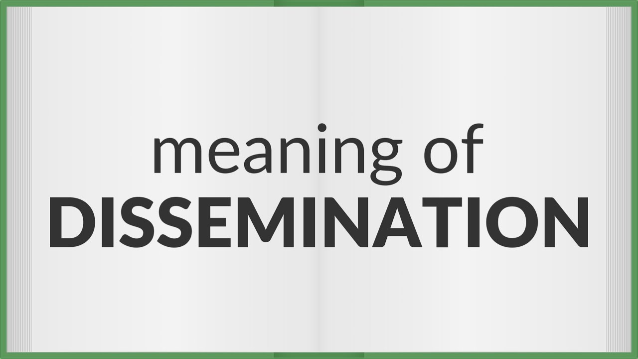 Dissemination Meaning Of Dissemination YouTube dissemination-meaning-of-dissemination-youtube