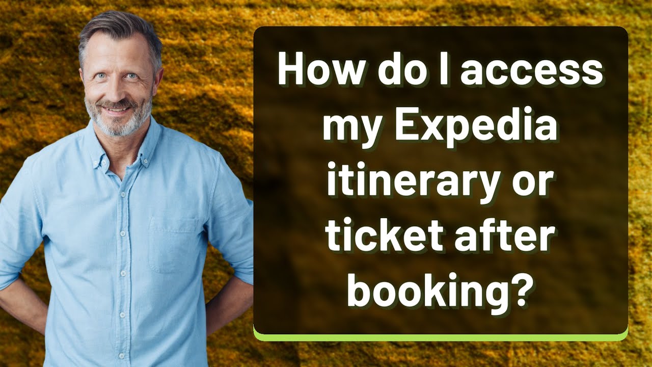 How do I access my Expedia itinerary or ticket after booking? - YouTube