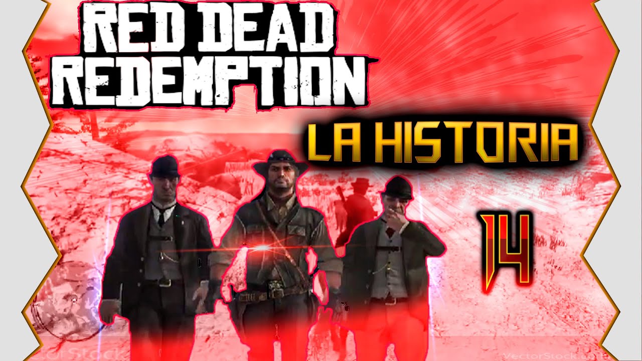 Red Dead Redemption | Historia completa Español | Pt 14 - YouTube