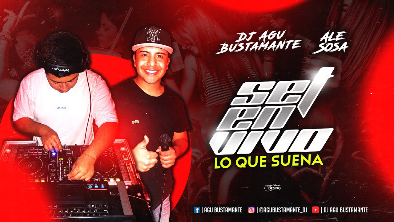 MIX! LO QUE SUENA ( Set En Vivo ) DJ AGU BUSTAMANTE & ALE SOSA