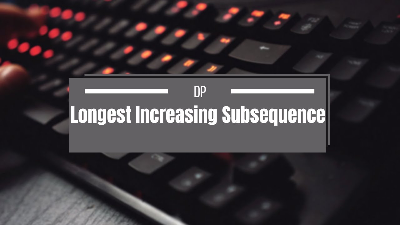 dynamic programming | Longest Increasing Subsequence - YouTube