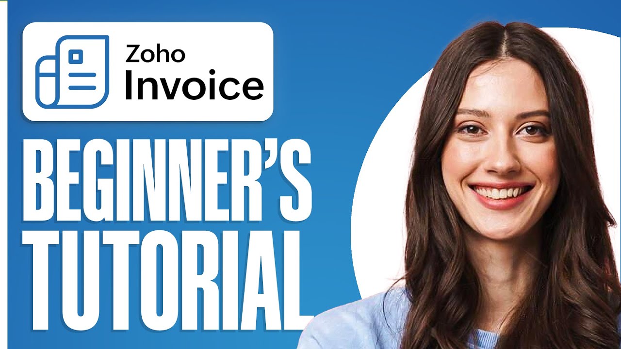 How To Use Zoho Invoice For Beginners (2025) | Zoho Invoice Tutorial ...