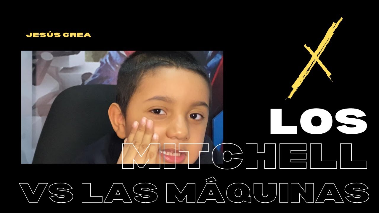 Los Mitchell vs. las máquinas - YouTube