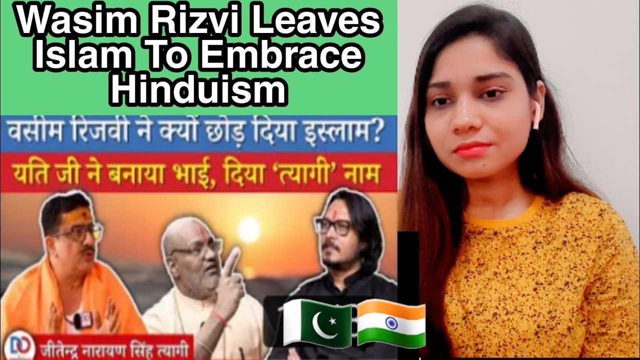 pakistani reacts to Wasim Rizvi Leaves Islam To Embrace Hinduism ...