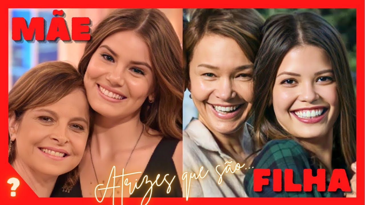 🔴 47 ATRIZES QUE SÃO MÃE E FILHA NA VIDA REAL! - YouTube