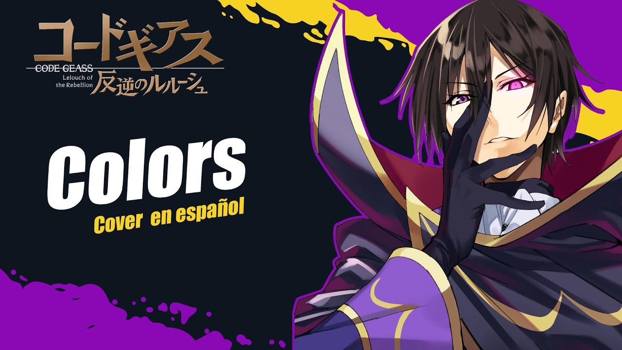 COLORS - Code Geass OP Full Español Latino | Cover David Delgado ft ...