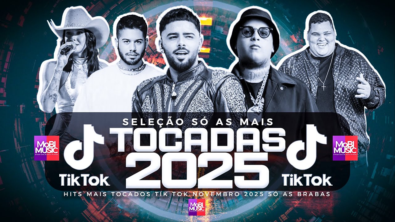 SÓ AS MAIS TOCADAS TIK TOK NOVEMBRO 2025 - SELEÇÃO HITS TIK TOK 2025 ...