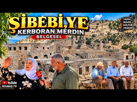 Şibebi’ye Kerboran Merdîn = Kumdere Köyü Merdin Dargeçit 
