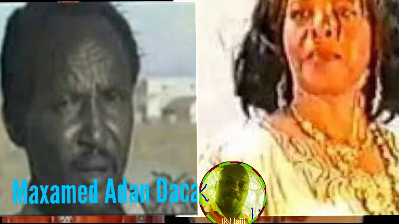 Maxamed Aadan Dacar iyo Shankaroon Axmed Sagal - Ha iloobin gobanimo ...