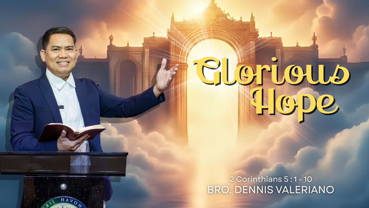 Glorious Hope | 2 Corinthians 5:1-10 | Ptr. Dennis Valeriano - YouTube