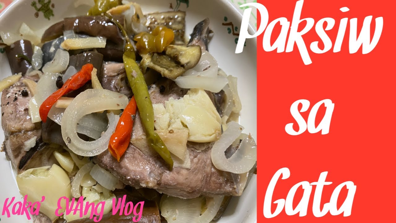 PAKSIW SA GATA/FISH IN COCONUT MILK/Masarap na paksiw/ FILIPINO CUISINE ...