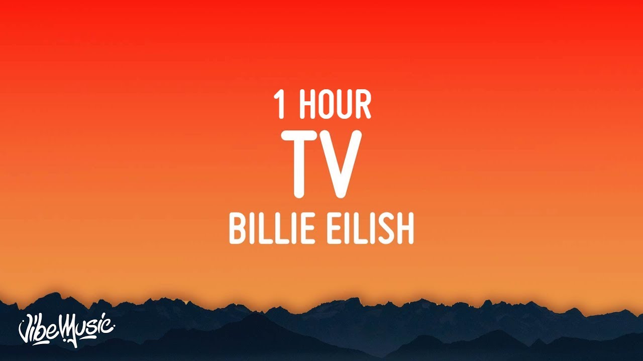 Perfect 1 Hour Loop Billie Eilish - TV (Lyrics) - YouTube