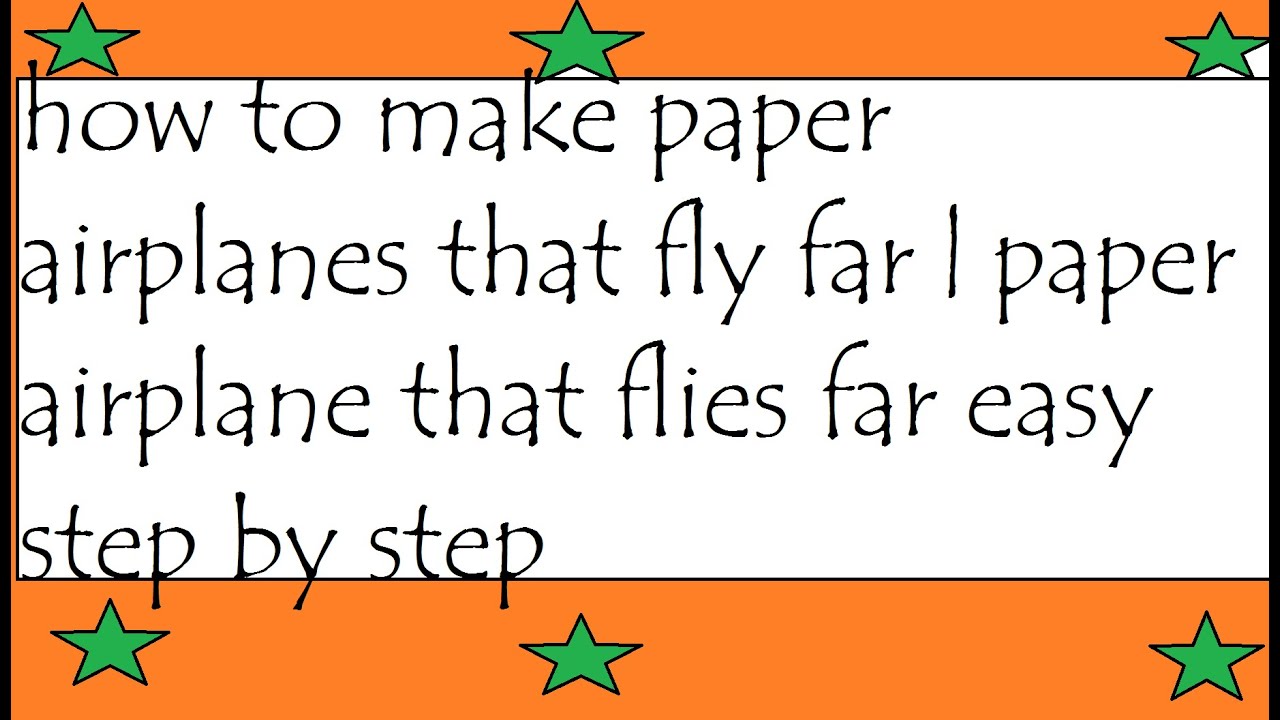 How To Make Paper Airplanes That Fly Far Paper Airplane That Flies how-to-make-paper-airplanes-that-fly-far-paper-airplane-that-flies