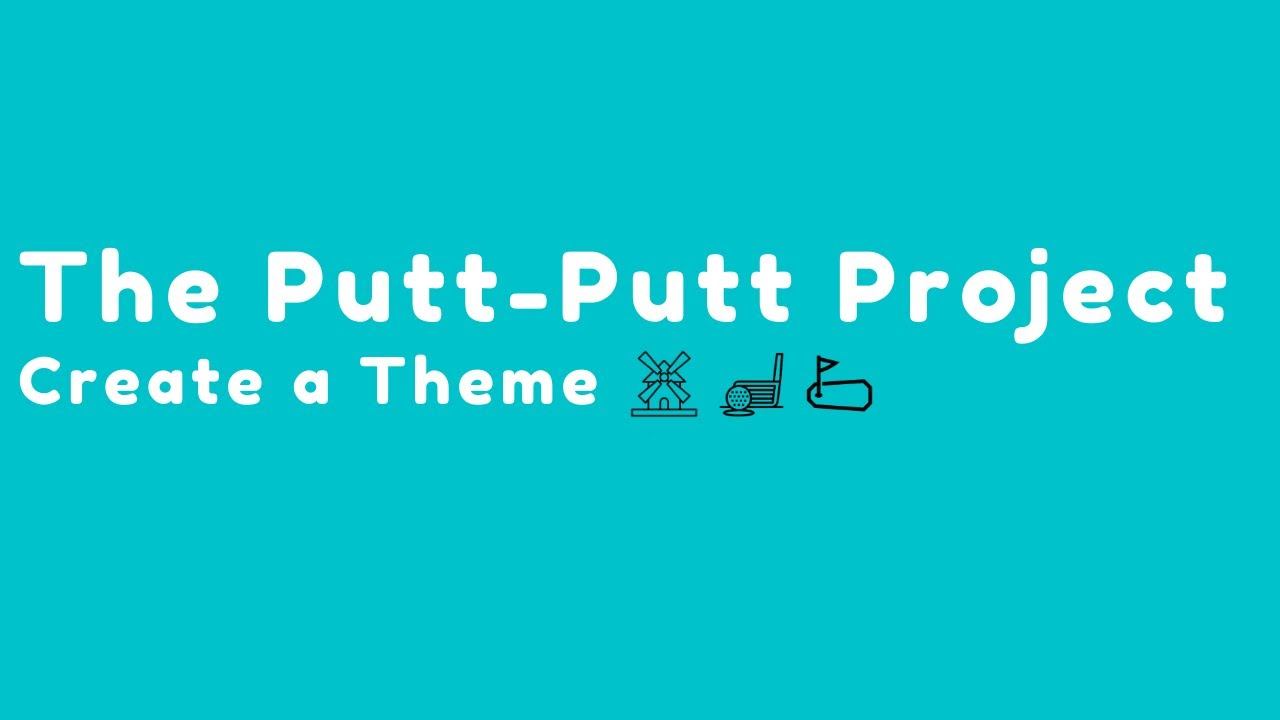 The Putt-Putt Project: Creating a Theme - YouTube