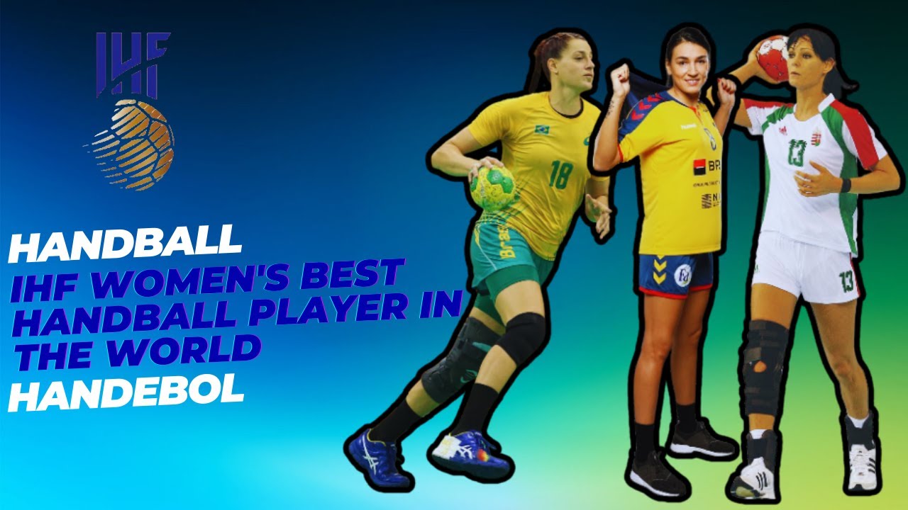 IHF Women's Best Handball Player in the World - YouTube