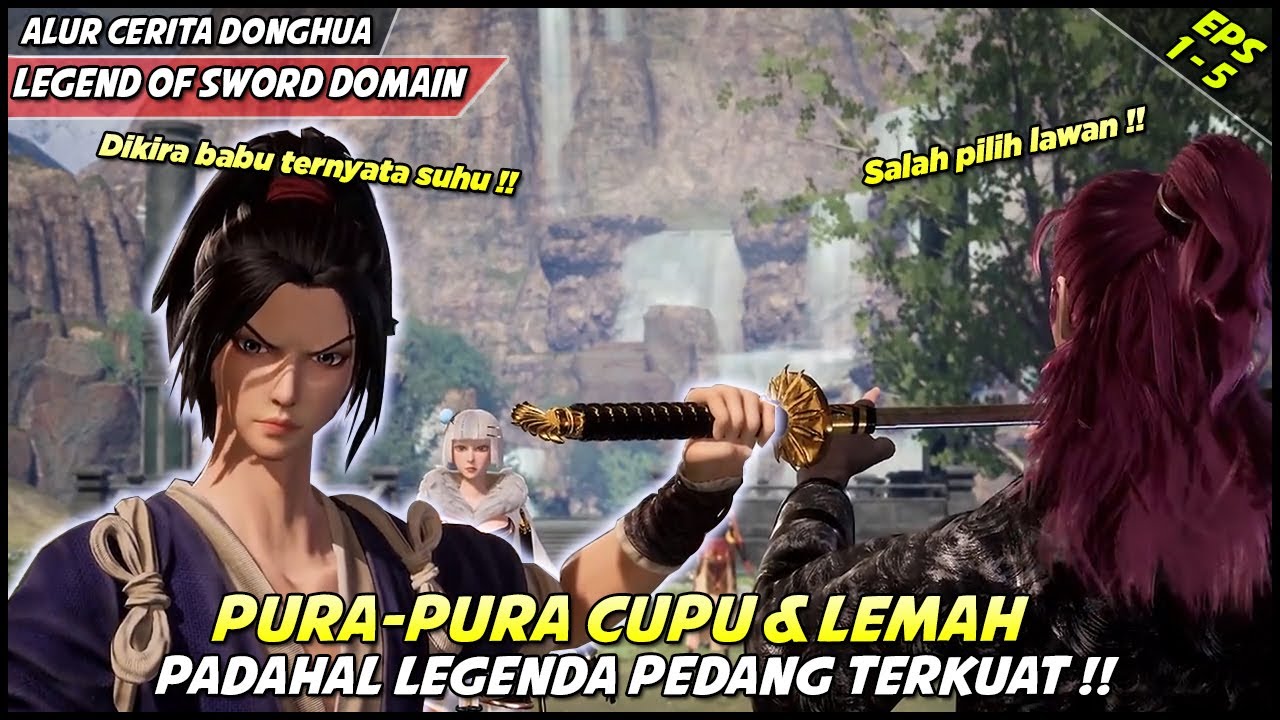 PENDEKAR PEDANG OVERPOWER YANG HIDUP SEBAGAI BABU ‼️ - Alur Cerita Donghua Legenda Pedang Domain ...