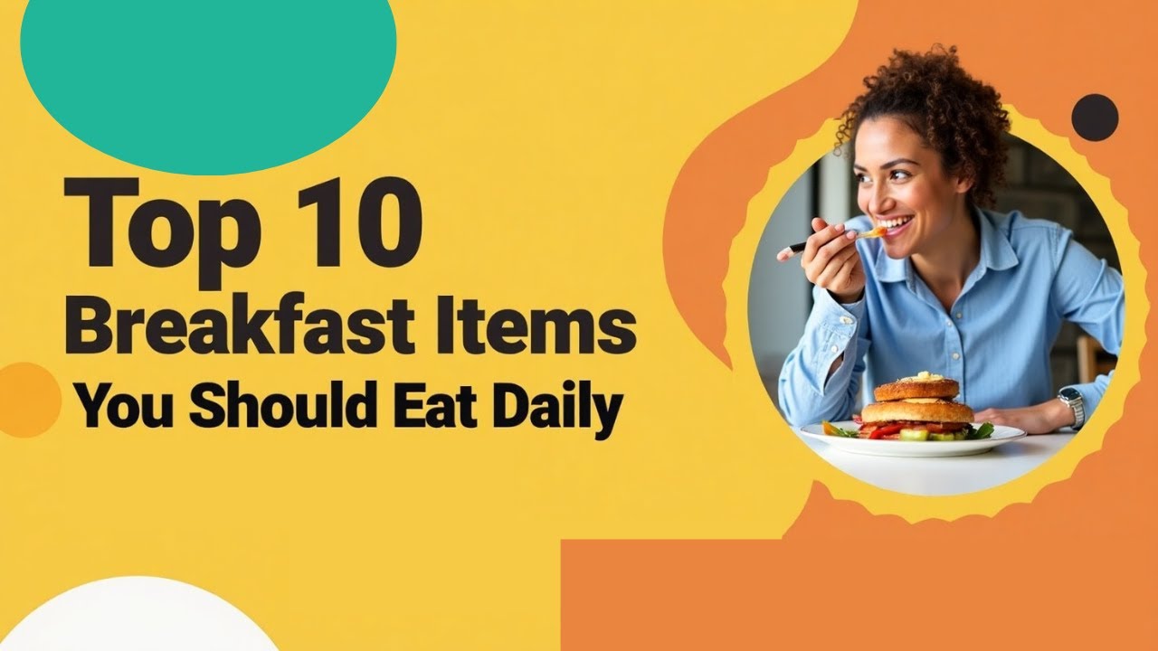 Top 10 Breakfast Items You Should Eat Daily - YouTube