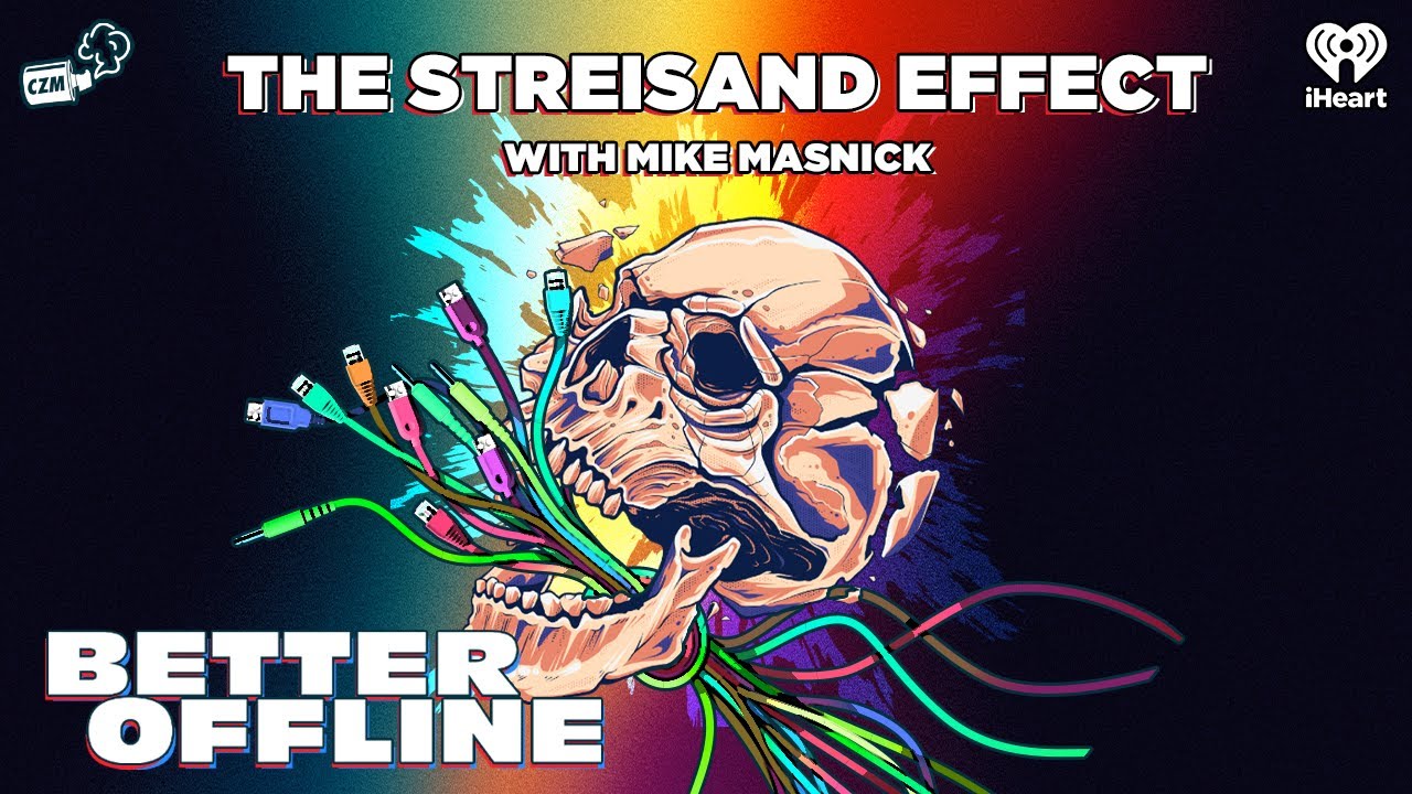 The Streisand Effect with Mike Masnick | Better Offline - YouTube