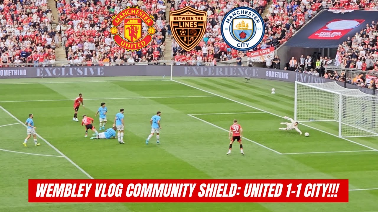 Community Shield VLOG Man United 1-1 City + Garnacho Goal + Full ...