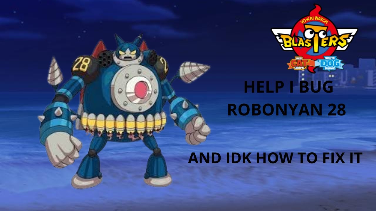 HELP ME I bug Robonyan 28 - YouTube