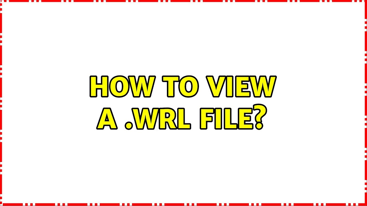 How to view a .WRL file? - YouTube