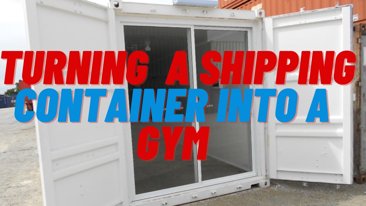 turning a shipping container into a workshop or gym - YouTube