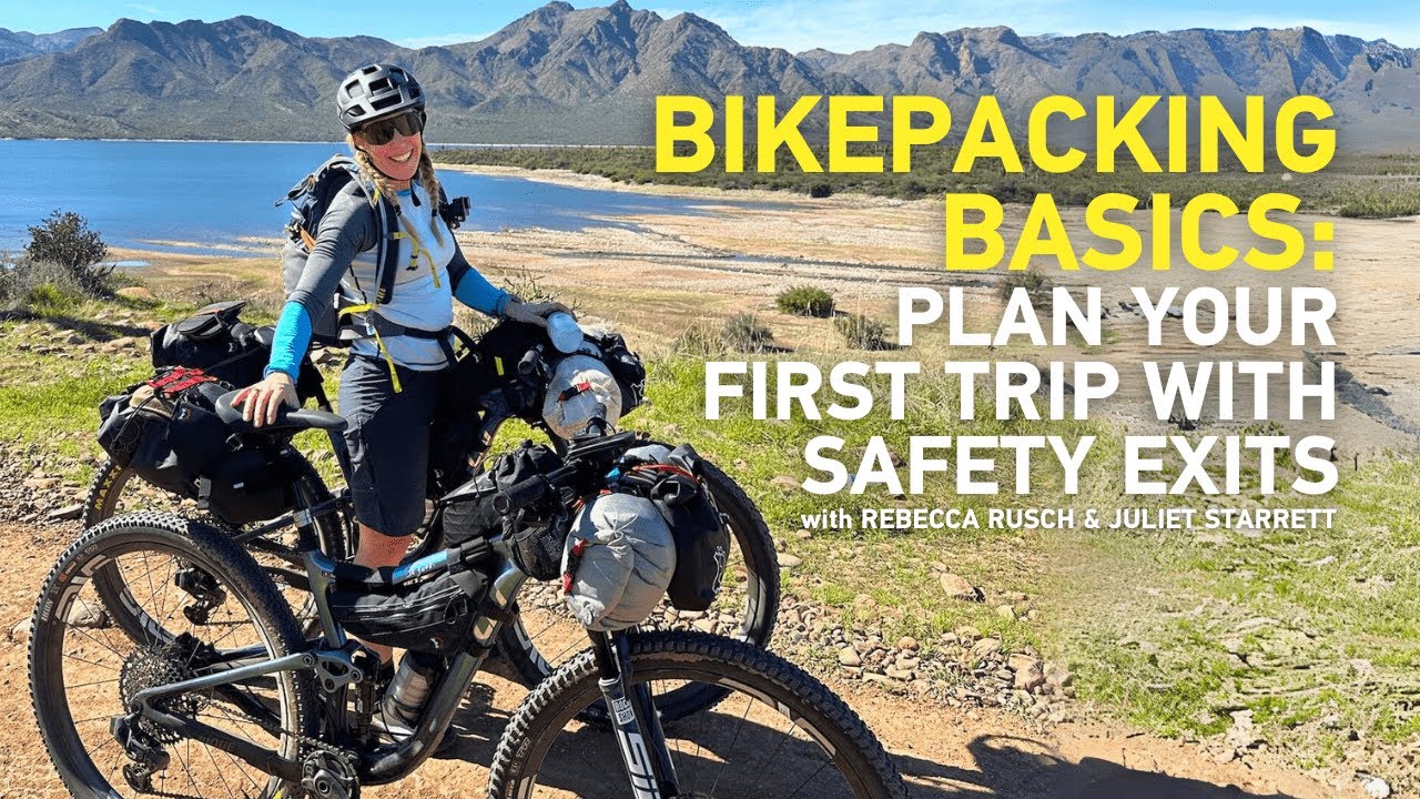 BIKEPACKING BASICS: PLAN YOUR FIRST TRIP WITH SAFETY EXITS | Rebecca ...