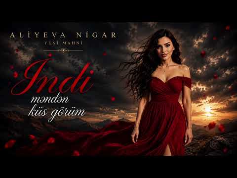 Nigar Aliyeva - İndi Məndən Küs Görüm / Yeni Mahni 2026