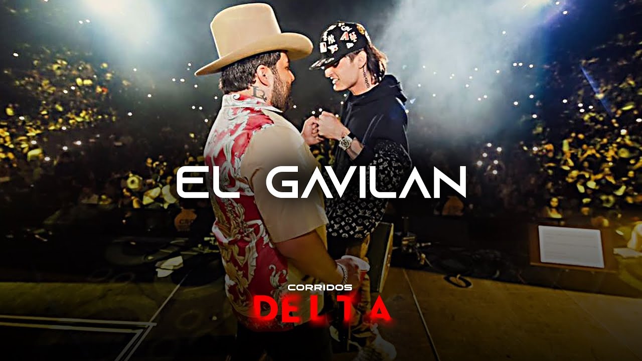 El Gavilan 🩸 Peso Pluma Feat. Luis R Conriquez Feat. Tony Aguirre 🩸 ...