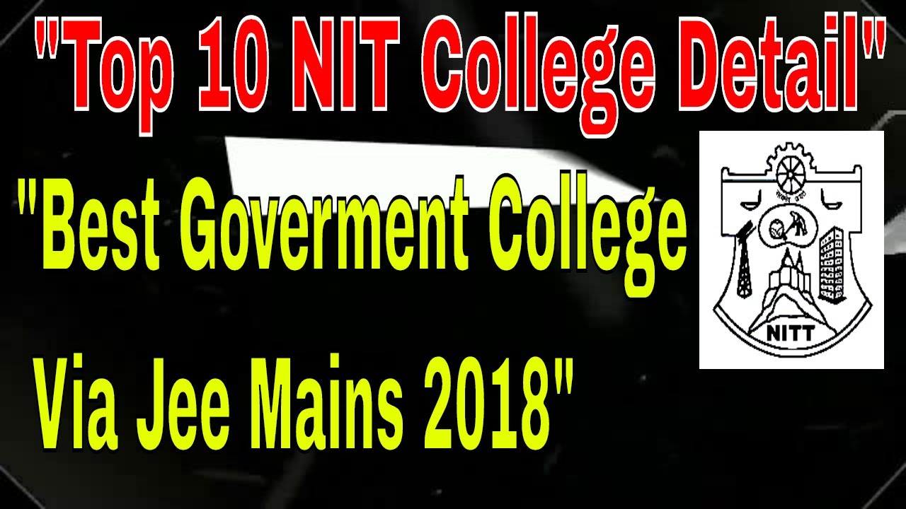 Top 10 NIT College |List Of Government College Of NIT |Jee Mains ...