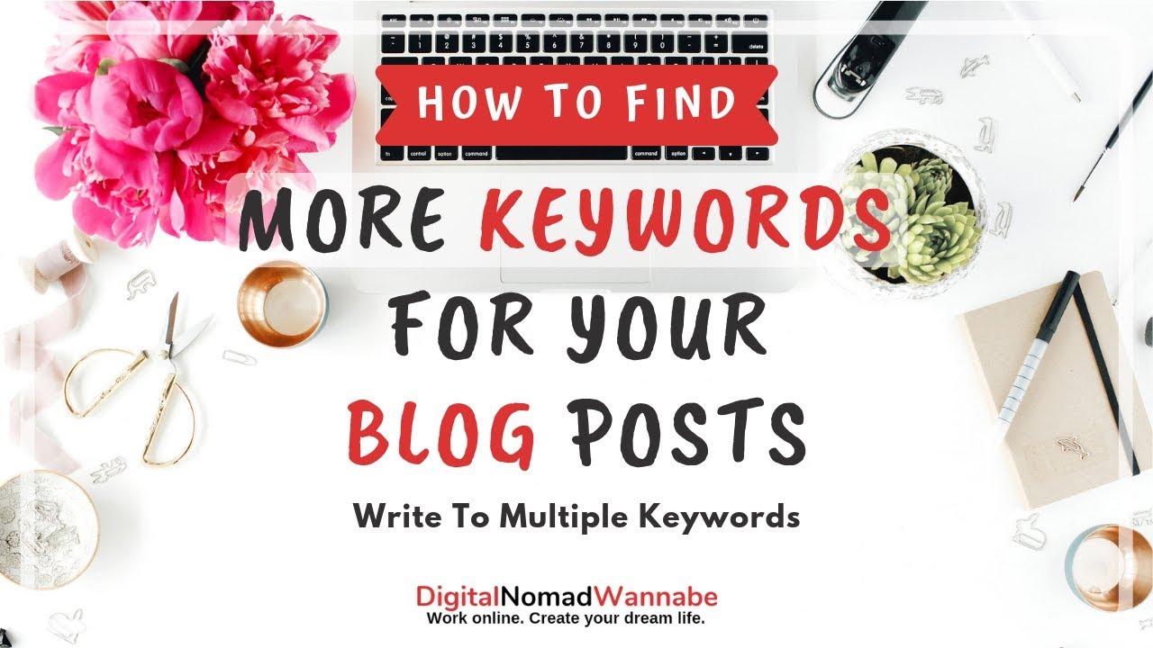 How to Find MORE Keywords For Your Blog Posts [Write To Multiple ...
