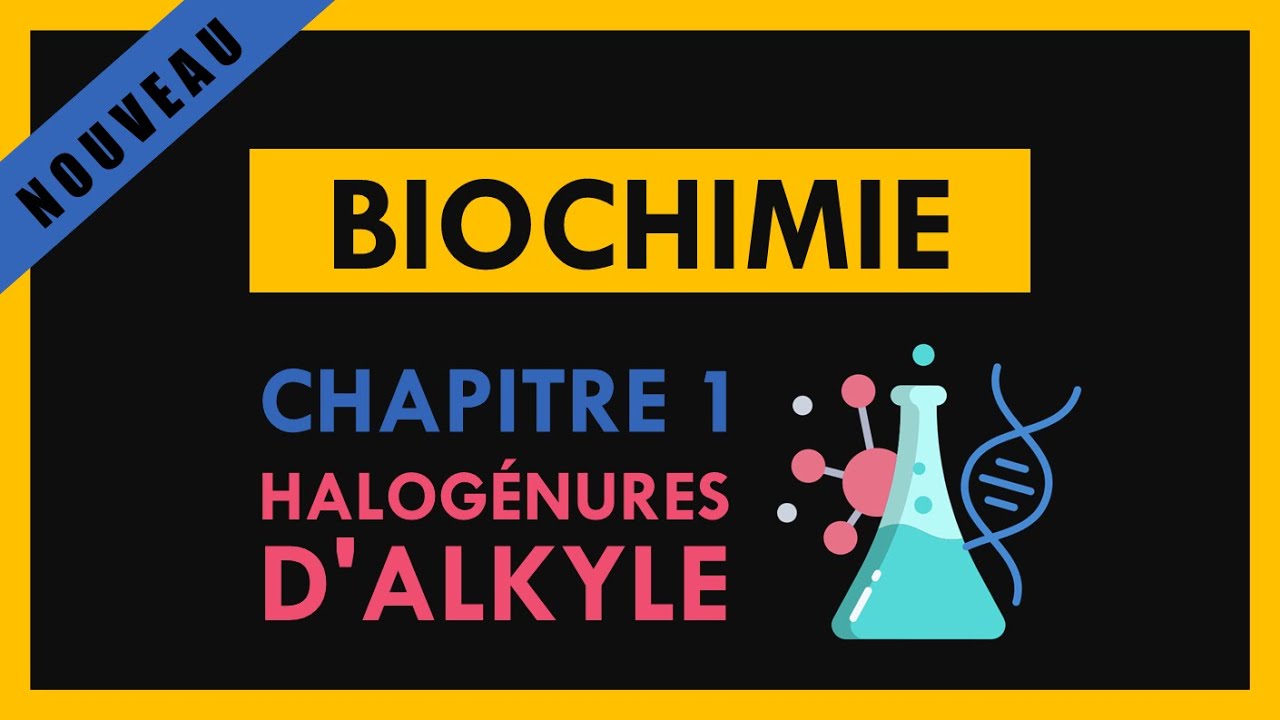 Biochimie - Chapitre 1 - Halogénures d'alkyle - YouTube
