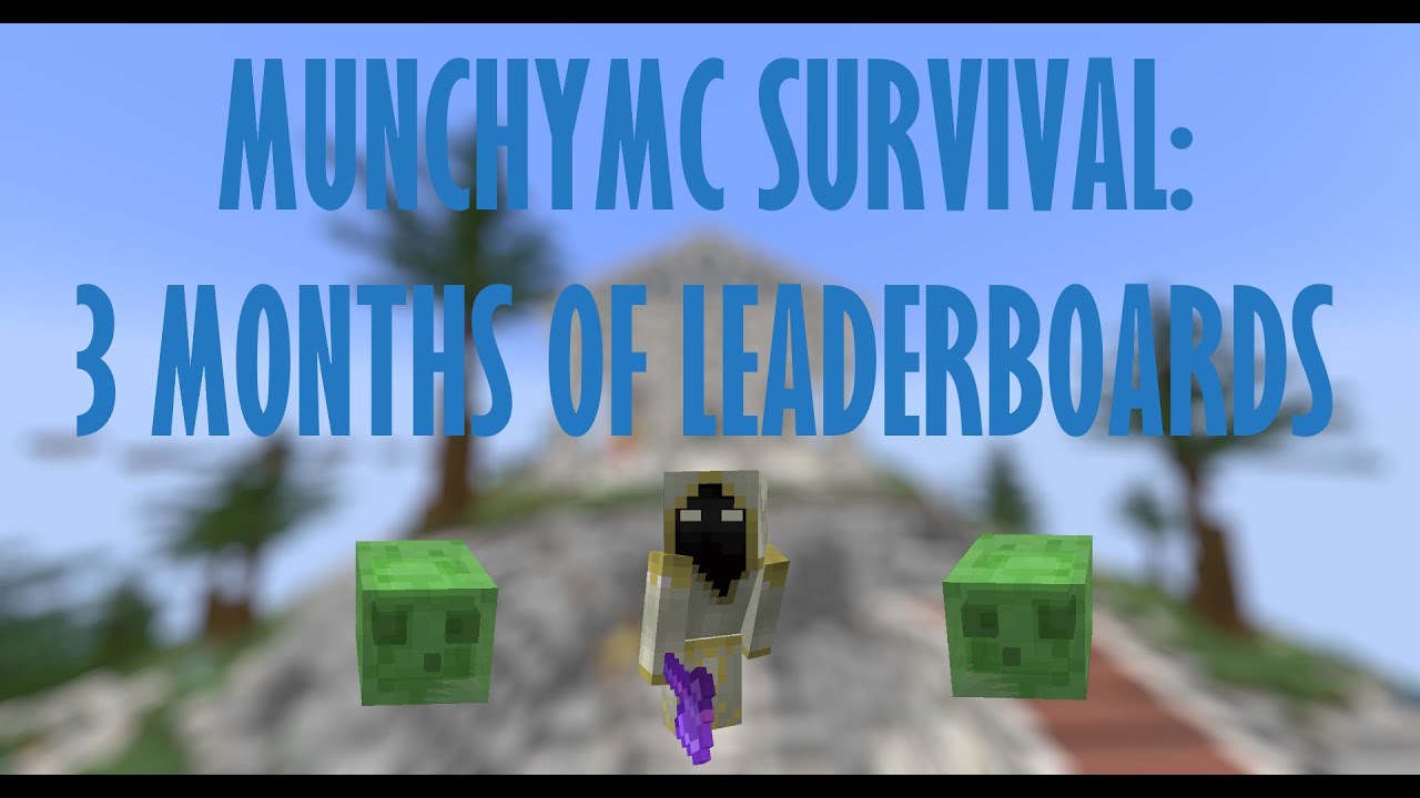 MunchyMC Survival: 3 Months of Leaderboards - YouTube