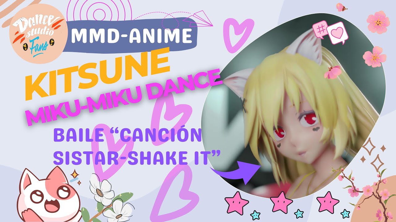 Kitsune Omaru Miku-Miku Dance MMD/Dancing “Canción Sistar-Shake it ...