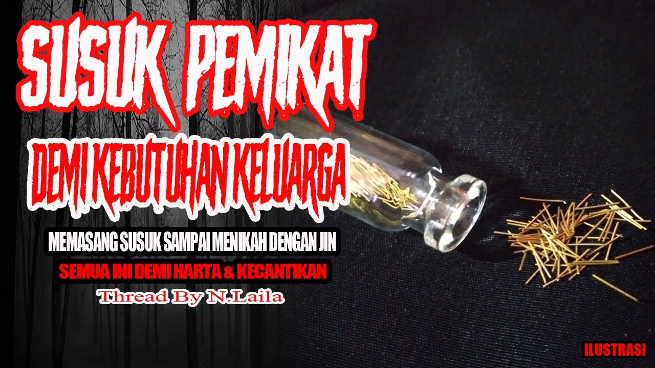 THREAD HORROR - SUSUK PEMIKAT DEMI KEBUTUHAN KELUARGA A THREAD BY @N ...