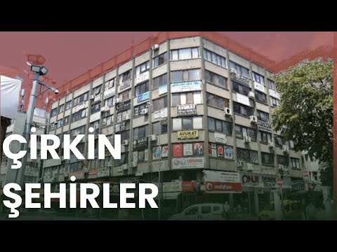 ŞEHİRLERİMİZ NEDEN ÇİRKİN