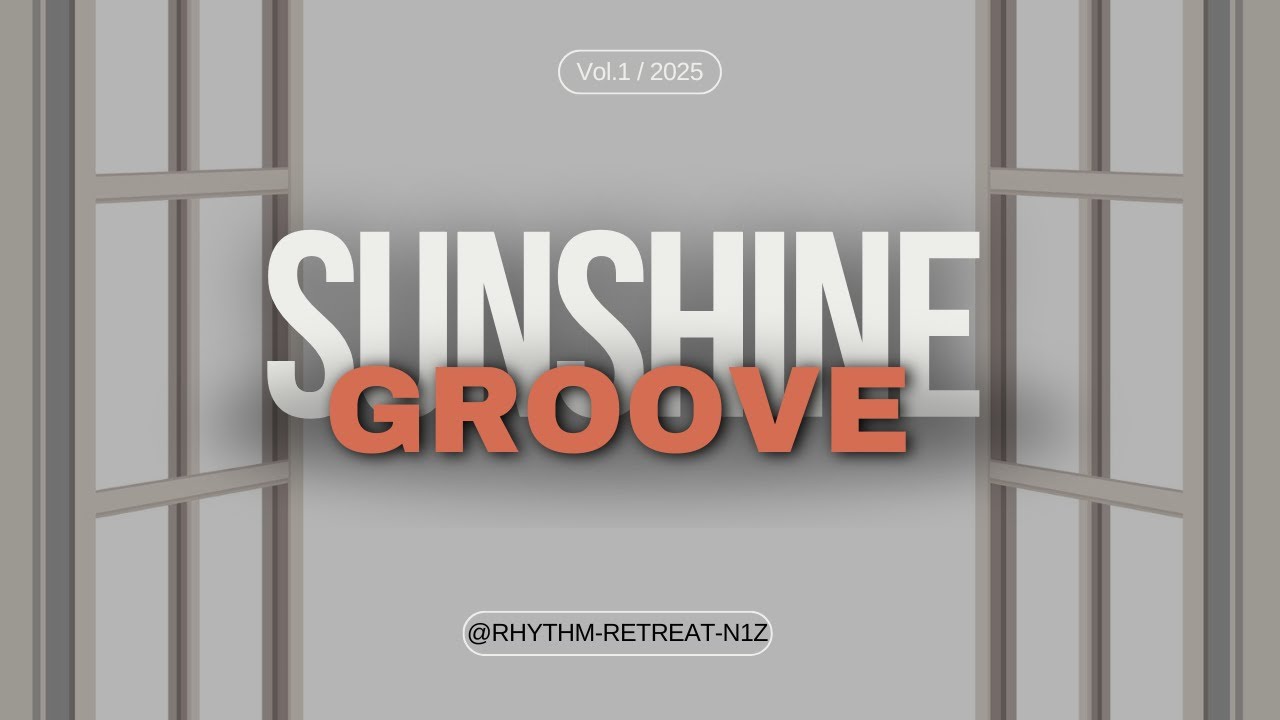 Sunshine Groove - [HAPPY] - @Rhythm-Retreat-n1z - YouTube