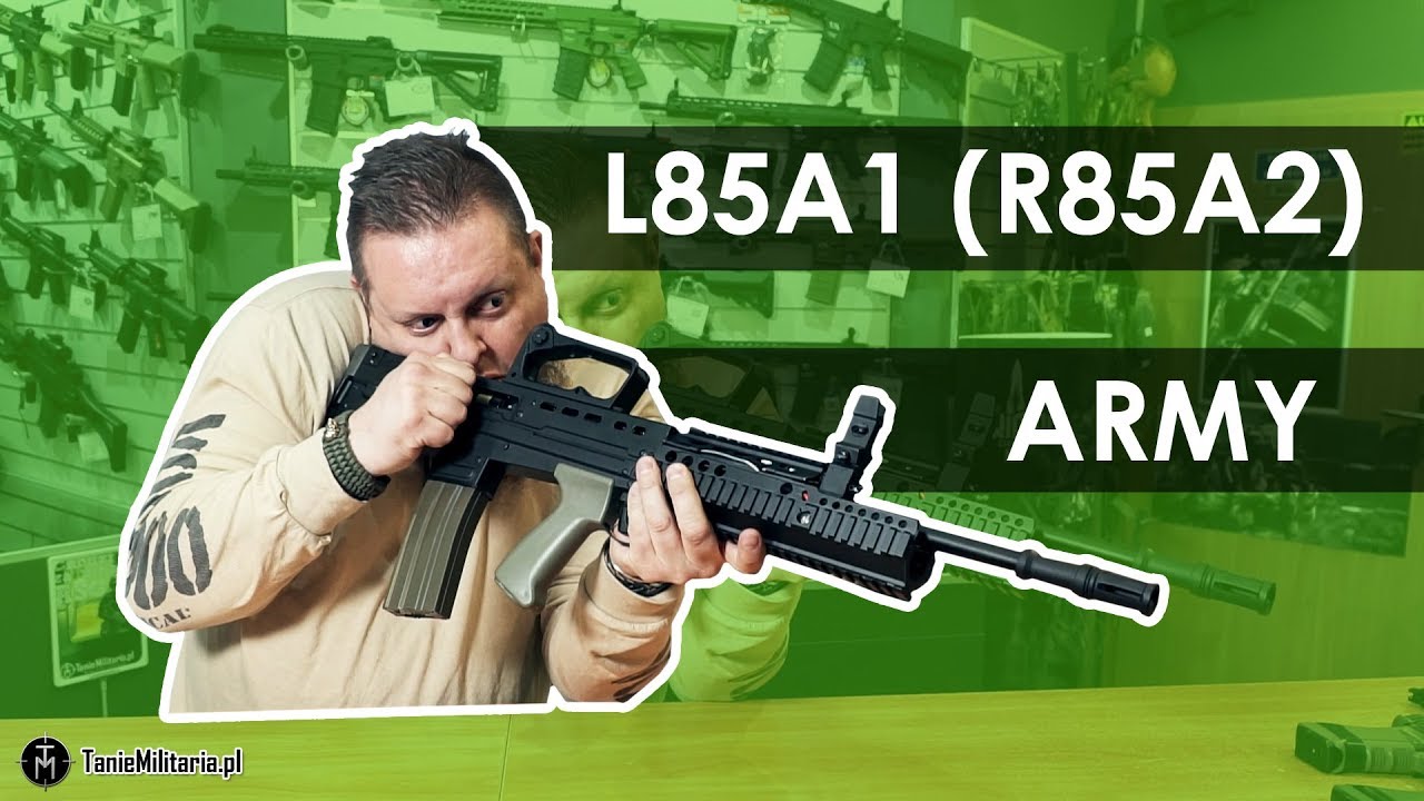 L85A1 (R85A2) ARMY - TANIEMILITARIA.PL - YouTube