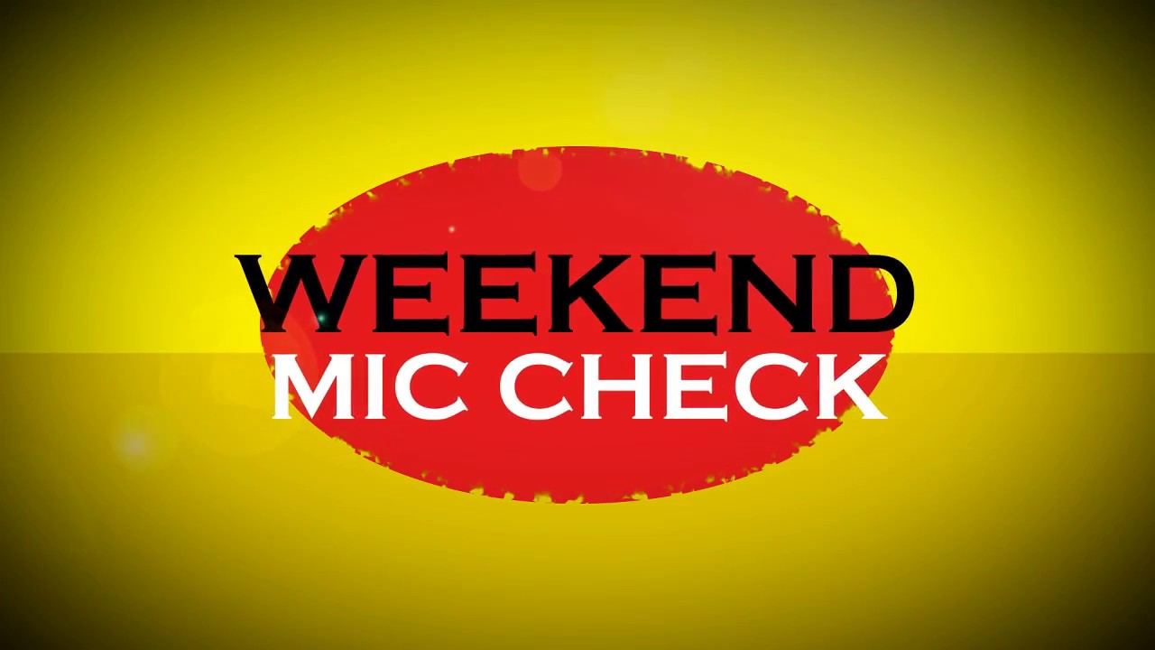 Weekend Mic Check #52 - YouTube