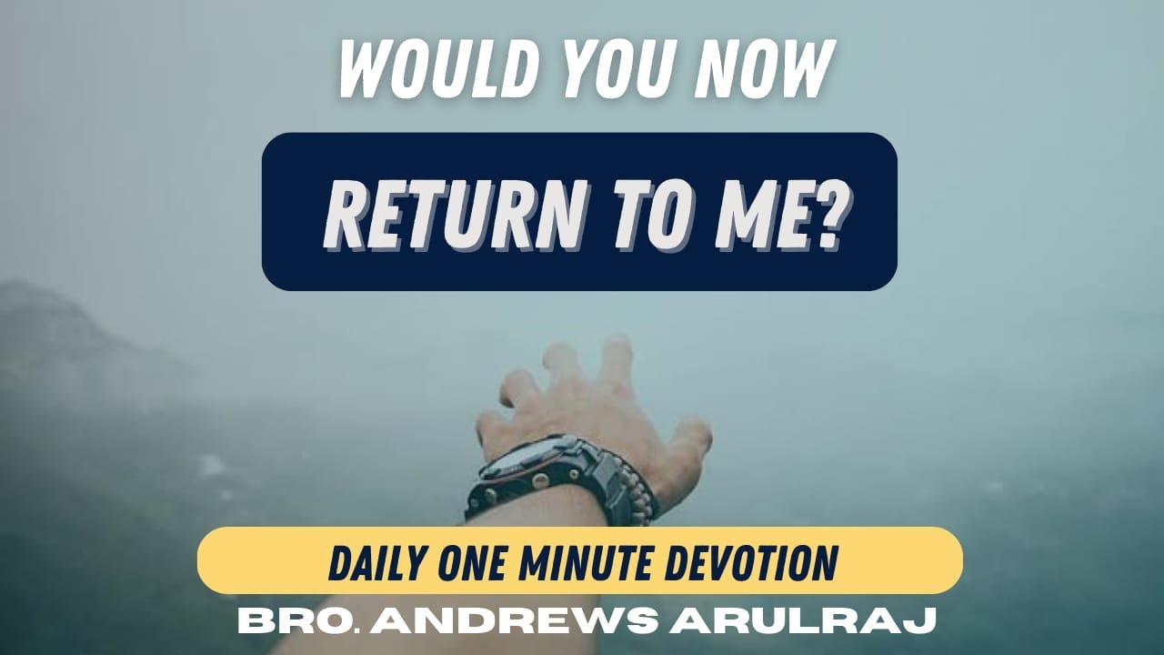 Would you now return to me - Daily One minute devotion - Andrews ...