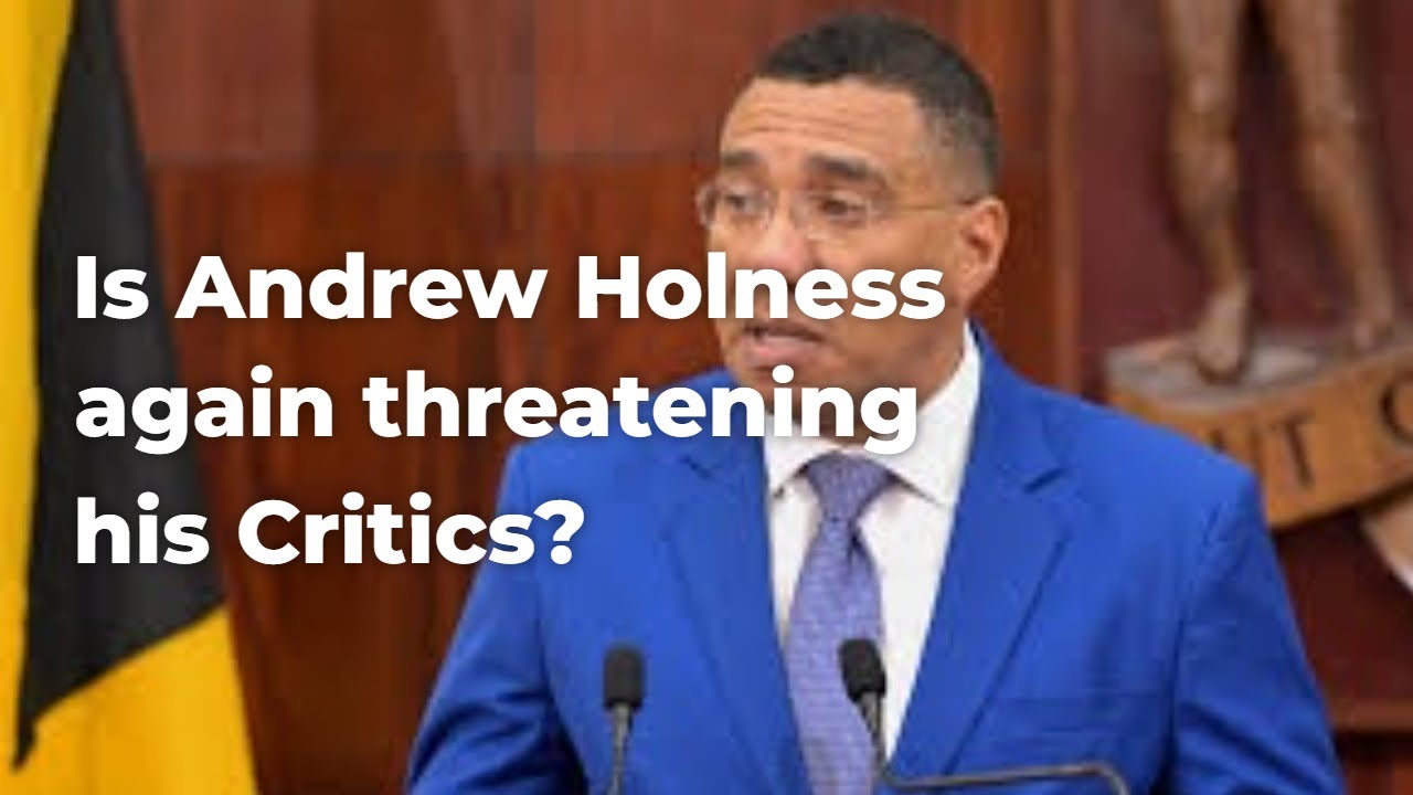 Is Andrew Holness Threatening Free Speech or Intimidating those ...
